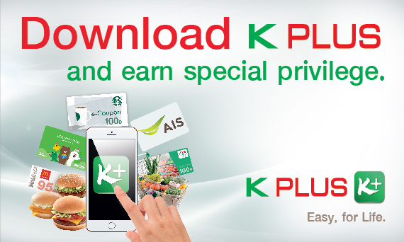 Why wait? Download now! K PLUS Simplify your life! - KASIKORNBANK